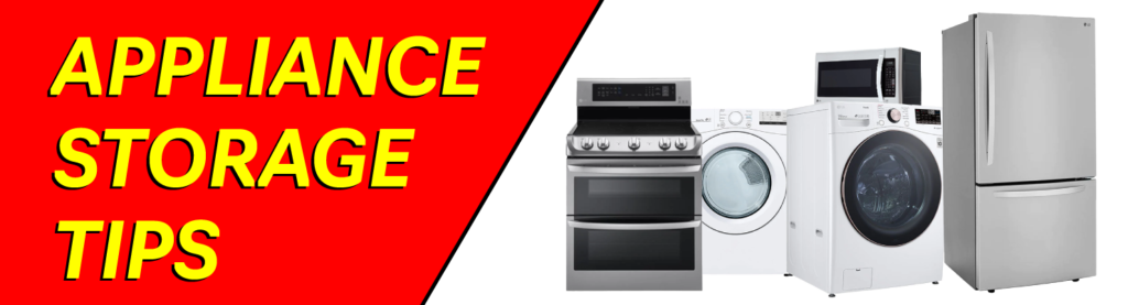 Pro Tips for Storing Appliances